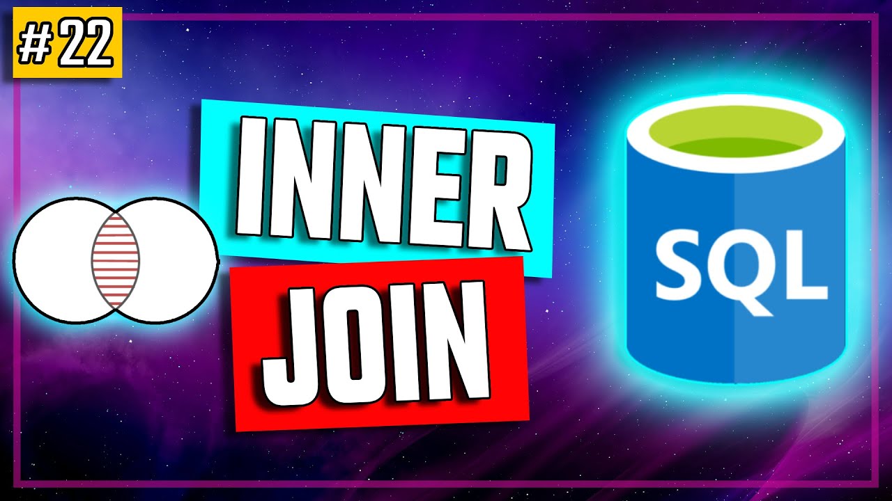 SQL INNER JOIN - SQL Tutorial #22