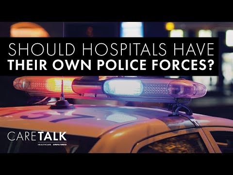Should Hospitals Have Their Own Police Forces?