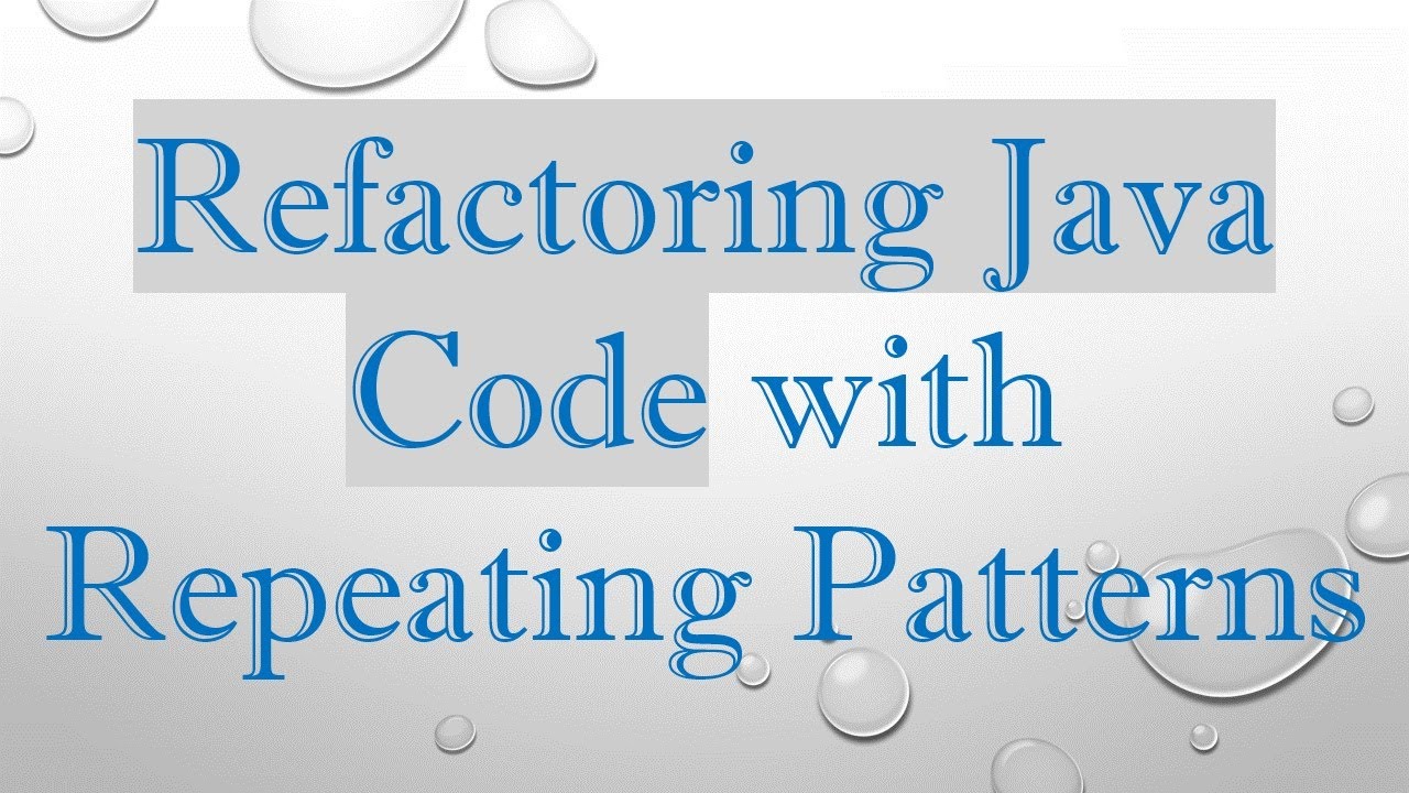 Refactoring Java Code with Repeating Patterns