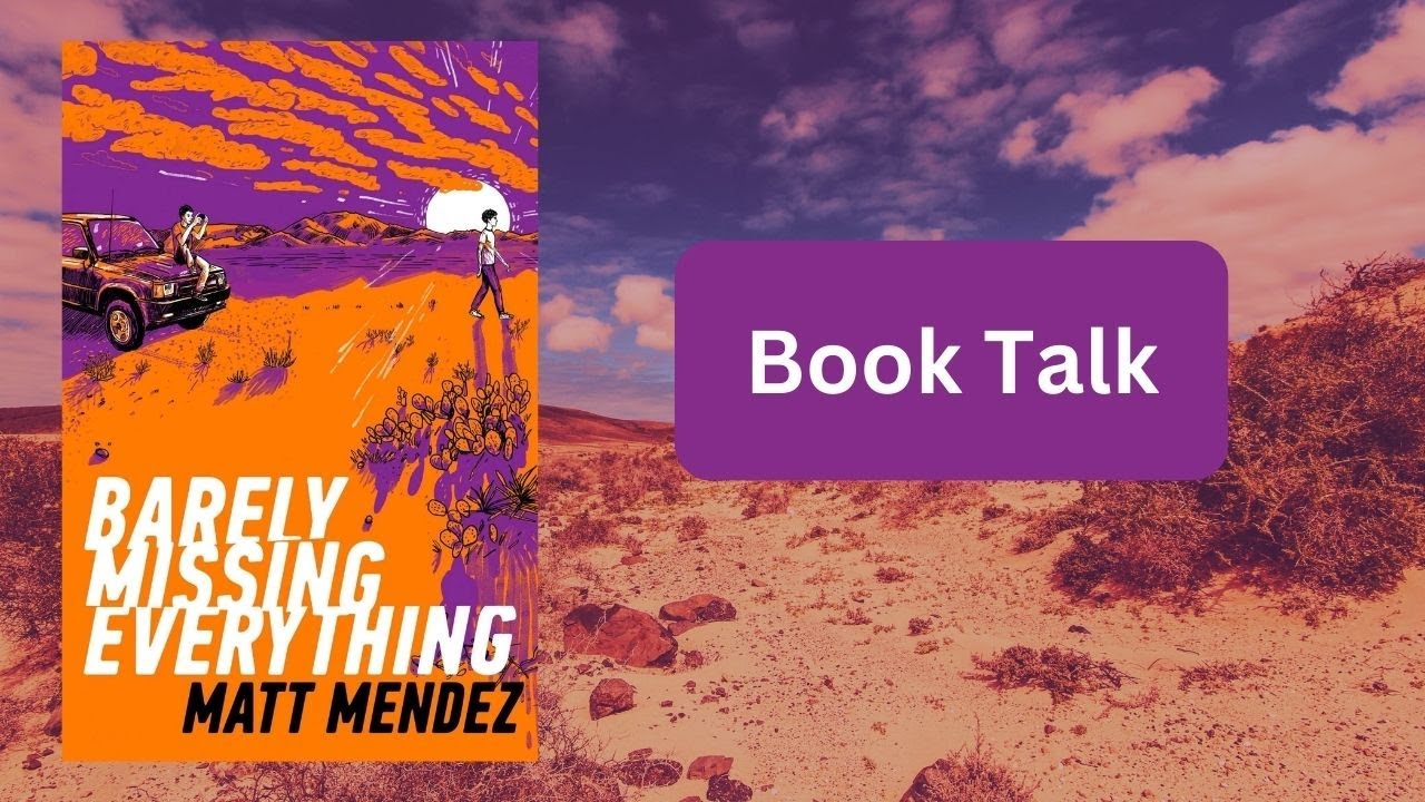 Book Talk: Barely Missing Everything by Matt Mendez