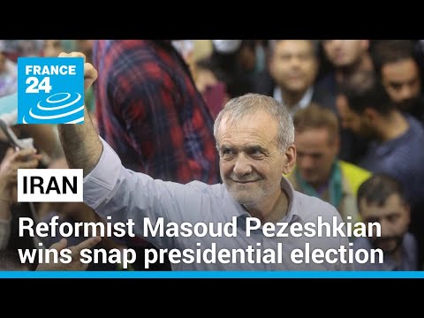 Iran reformist Masoud Pezeshkian wins snap presidential election • FRANCE 24 English