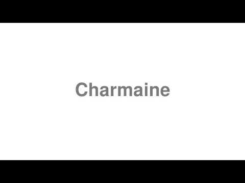 How to Pronounce "Charmaine"