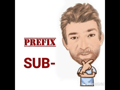 English Tutor Nick P Prefix (58) Sub- (Origin) Four Meanings