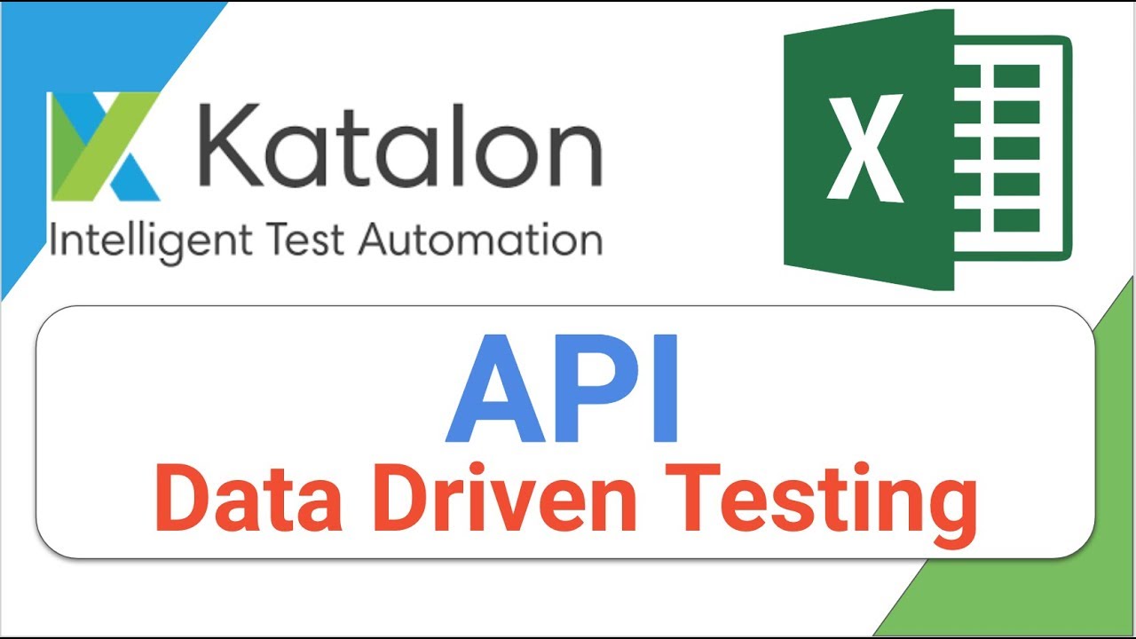 Katalon Studio API Data Driven Testing