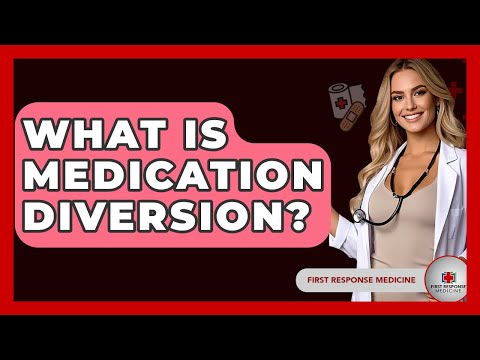 What Is Medication Diversion? - First Response Medicine