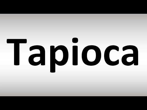 How to Pronounce Tapioca