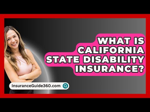 What Is California State Disability Insurance? - InsuranceGuide360.com