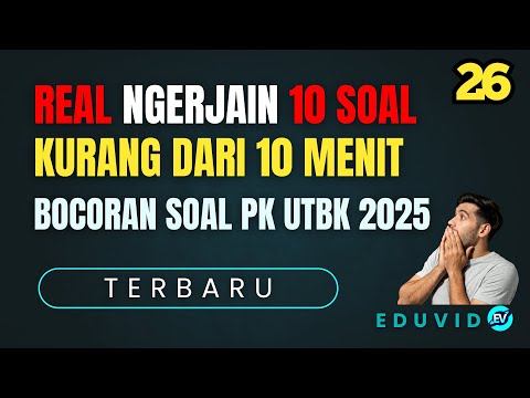 BOCORAN SOAL UTBK 2025 10 Soal PK Kurang dari 10 Menit Penalaran Kuantitatif PM PU [PART-26]