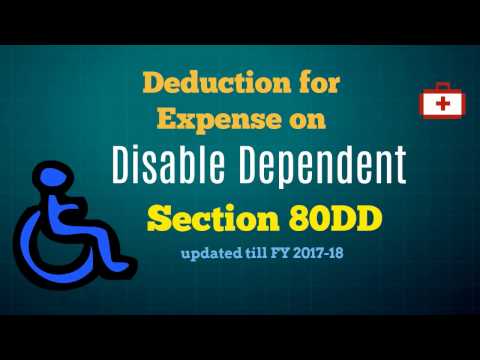 Section 80DD :Tax Deduction for Care of Handicapped & Disabled Persons