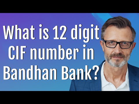 What is 12 digit CIF number in Bandhan Bank?