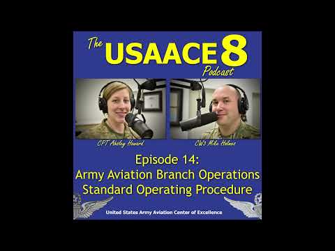 The USAACE-8 Podcast: Episode 14 - Army Aviation Branch Operations Standard Operating Procedure