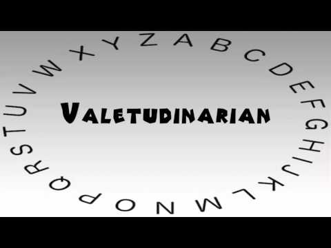 How to Say or Pronounce Valetudinarian