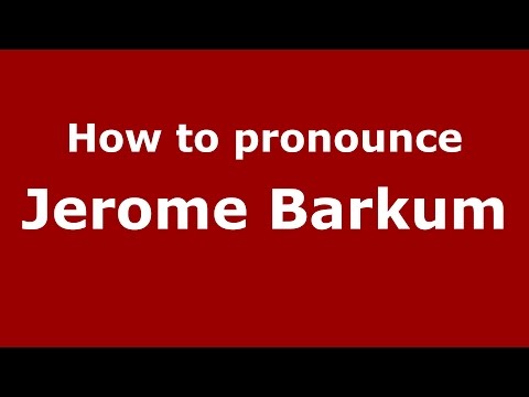 How to pronounce Jerome Barkum (American English/US) - PronounceNames.com