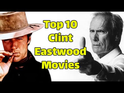 Best Clint Eastwood movies | Top 10 Must-Watch Movies by Clint Eastwood