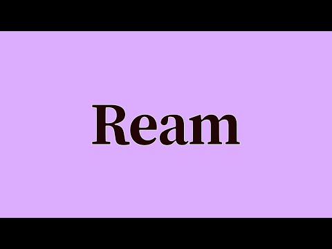 Ream Pronunciation and Meaning