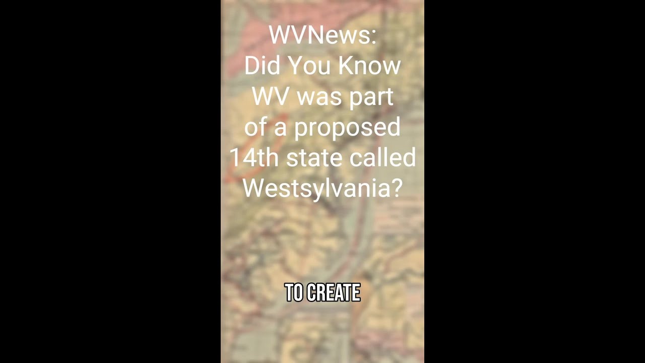 WVNews: Did You Know: WV was part of a proposed 14th state called Westsylvania?