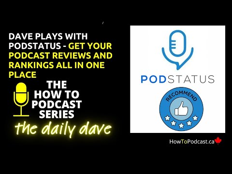 Dave Plays with PodStatus - Get Your Podcast Reviews and Rankings All in One Place