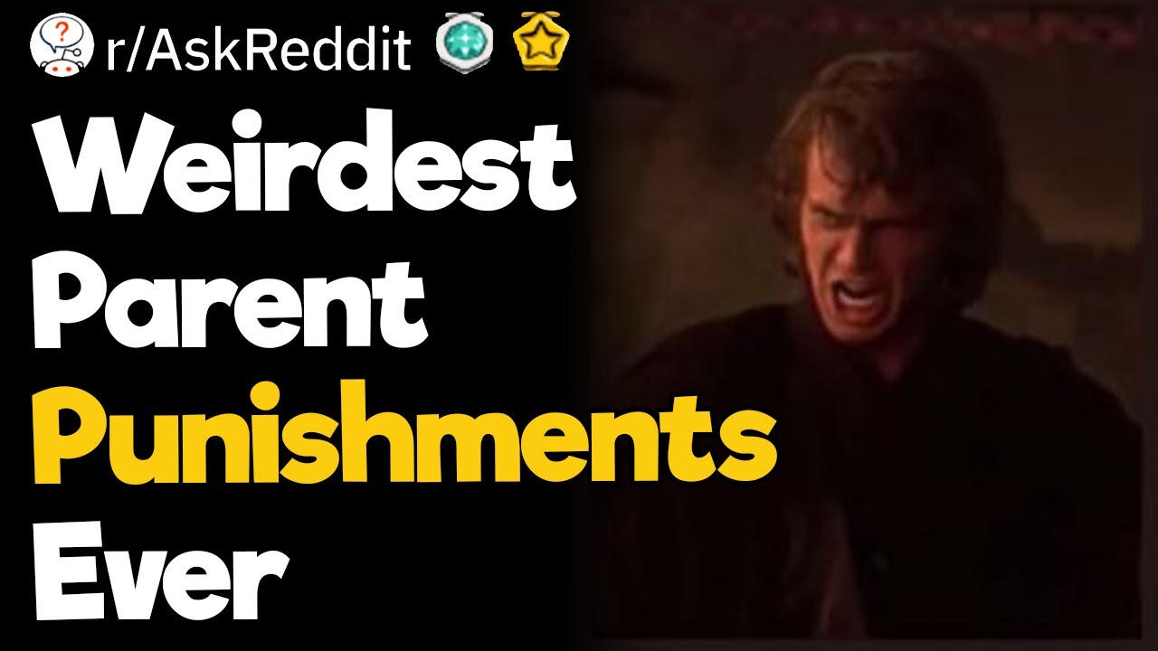 Weirdest Parent Punishments Ever