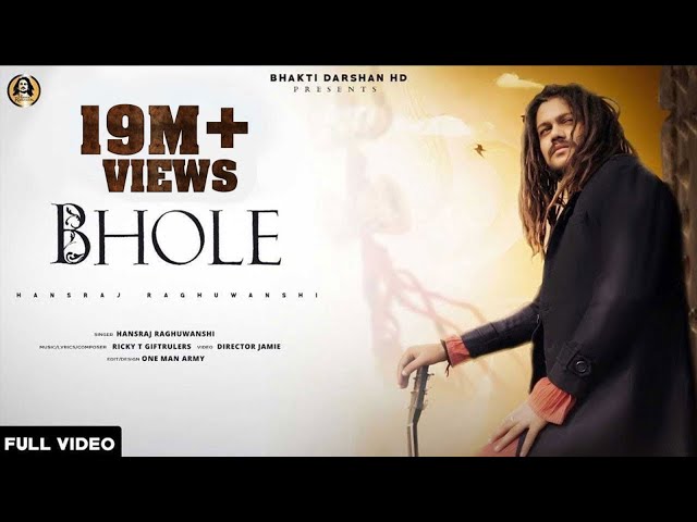BHOLE - Baba Hansraj Raghuwanshi - Official Music Video
