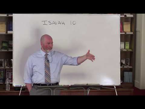 Isaiah 10:5-34 - The Assyrian and the Remnant