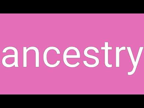 Ancestry Definition & Meaning