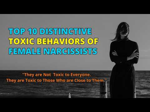 🔴The Traits and Behaviors of Female Narcissists: 10 Key Distinctive Characteristics | NPD