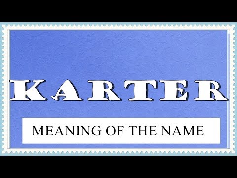 BABY NAME KARTER- MEANING, FUN FACTS, HOROSCOPE