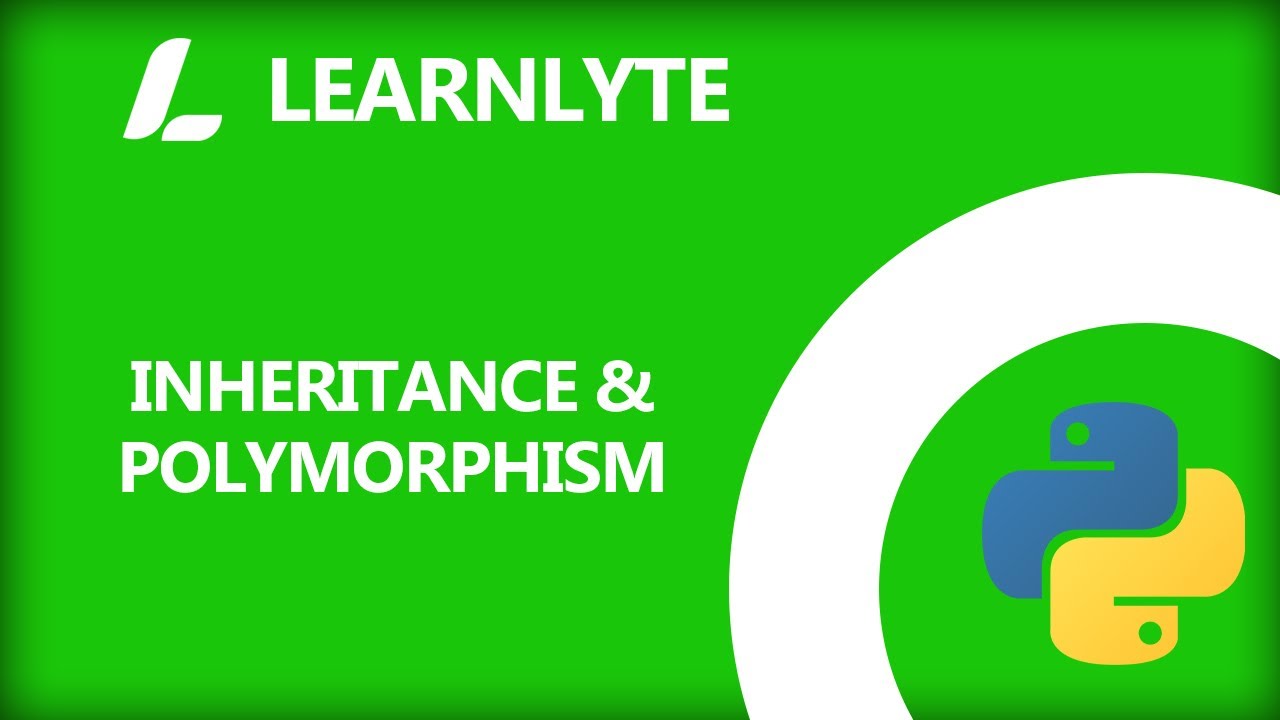 Python Tutorial | Inheritance and Polymorphism | Learnlyte