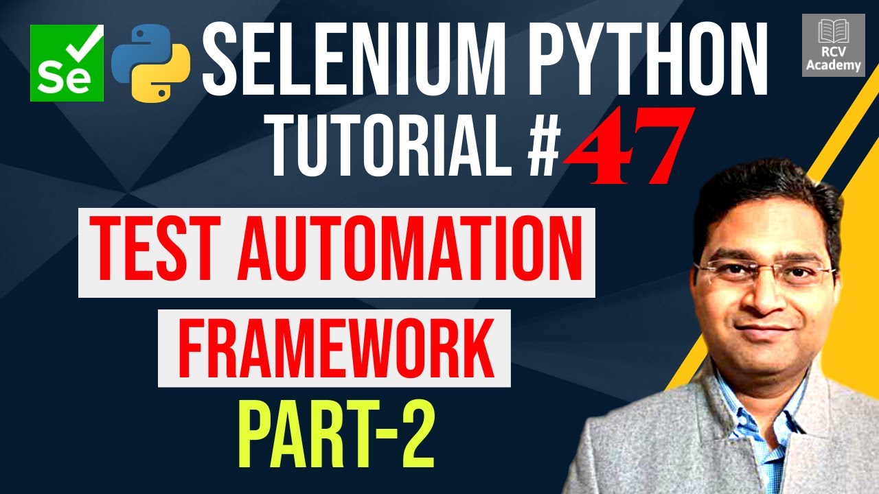 Selenium Python Tutorial #47- Create Test Automation Framework- Part 2