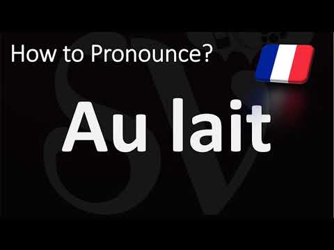 How to Pronounce Au lait?