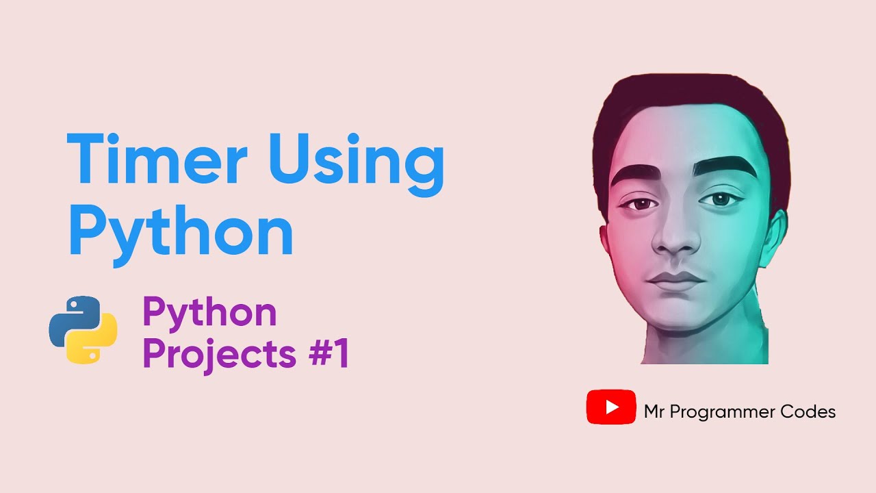 Create a Timer Using Python | Python Projects #1 | Mr Programmer |