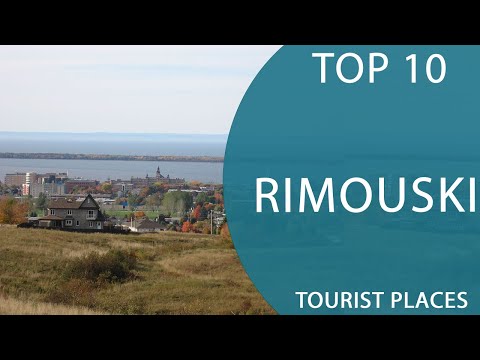 Top 10 Best Tourist Places to Visit in Rimouski, Quebec | Canada - English