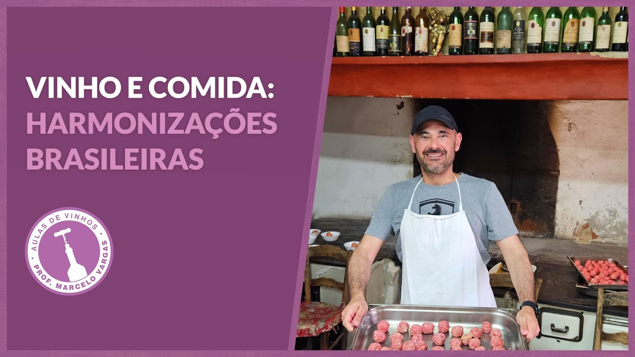 VINHO E COMIDA: HARMONIZAÇÕES BRASILEIRAS - PROF MARCELO VARGAS - AULA 250