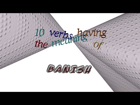 banish - 10 verbs which are synonyms of banish (sentence examples)