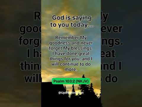 God is Saying… Remember My Goodness and Blessings Always! #bibleverse
