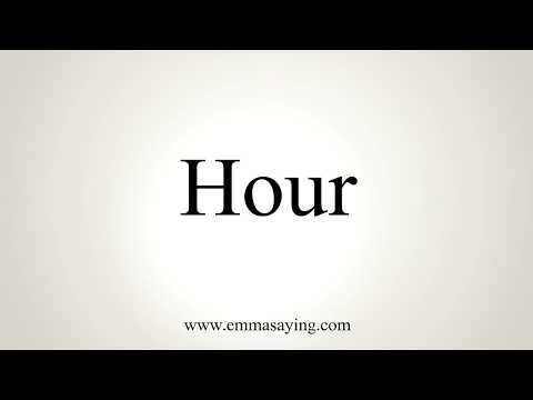 How To Pronounce Hour