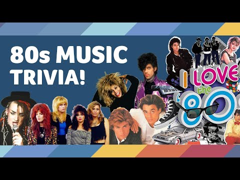 80s MUSIC TRIVIA! How well do you know Eighties music?