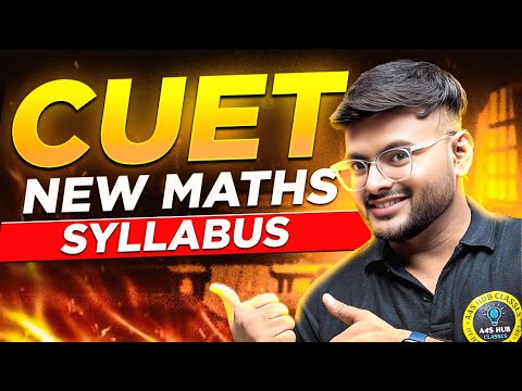 CUET 2025 Maths Syllabus I Class 12 Maths New Syllabus For CUET 2025 I Ashish Sir I A4S