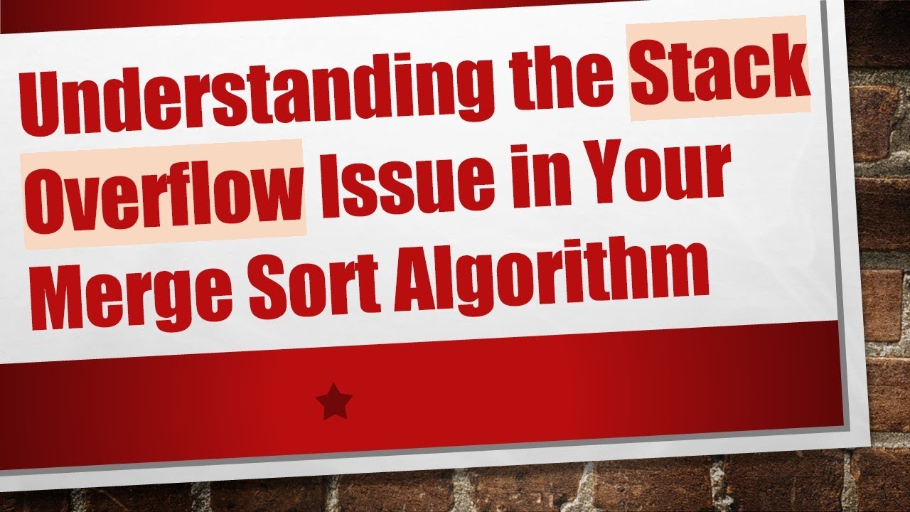 Understanding the Stack Overflow Issue in Your Merge Sort Algorithm
