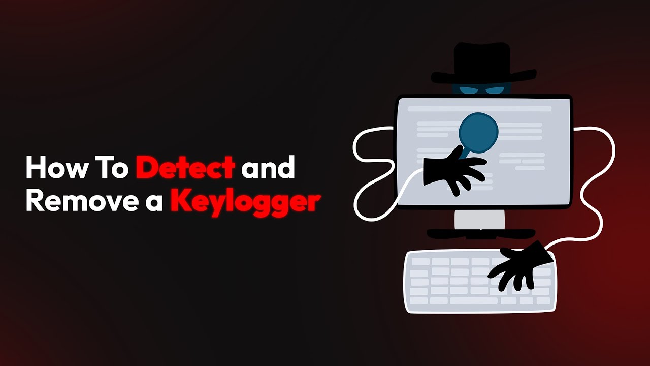 How To Detect and Remove a Keylogger