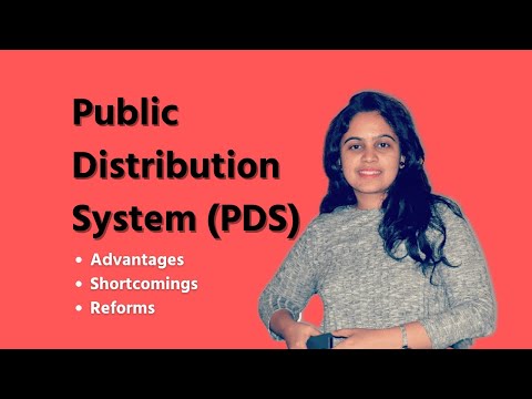 Public Distribution System (PDS) - Advantages, Shortcomings, and Reforms Needed