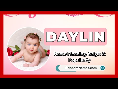Daylin - Baby Girl Name Meaning, Origin & Popularity - RandomNames.com