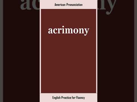 acrimony, How to Say or Pronounce ACRIMONY in American, British English, Pronunciation