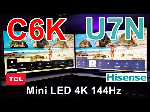 TCL C6K vs HISENSE U7N / 4K Mini LED TVs / 4K 144Hz / Dolby Vision