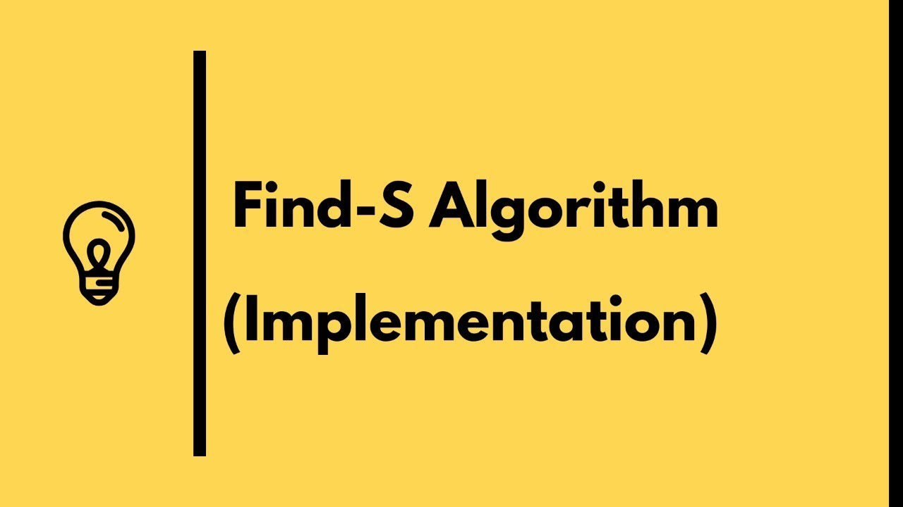 Find-S Algorithm Impementation (python) | Machine Learning concepts | 2018