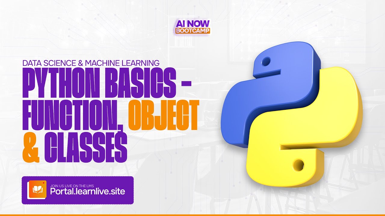AI NOW BOOTCAMP || DATA SCIENCE & MACHINE LEARNING: PYTHON BASICS - FUNCTION, OBJECT & CLASSES