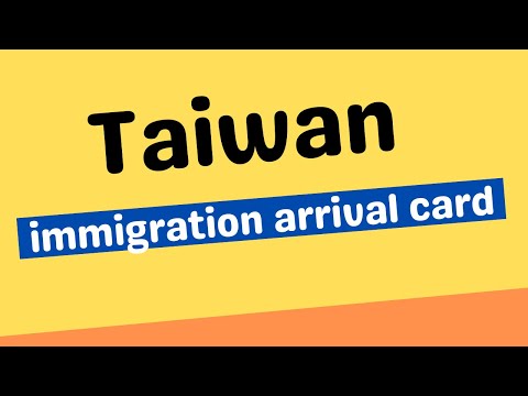 How to fill in Taiwan Immigration arrival card?