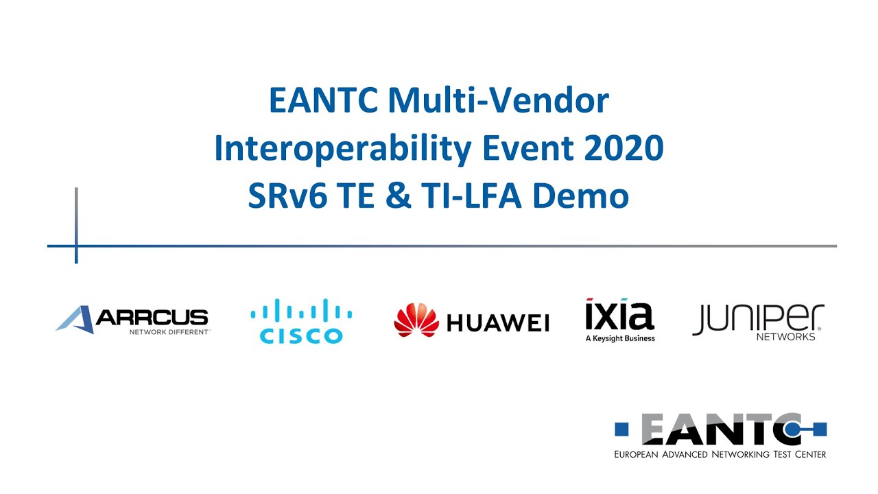 SRv6 TE & TI-LFA Demo – EANTC Multi-Vendor Interoperability Test Event 2020