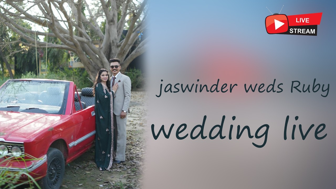 JASWINDER WEDS RUBY || wedding || LIVE 2026