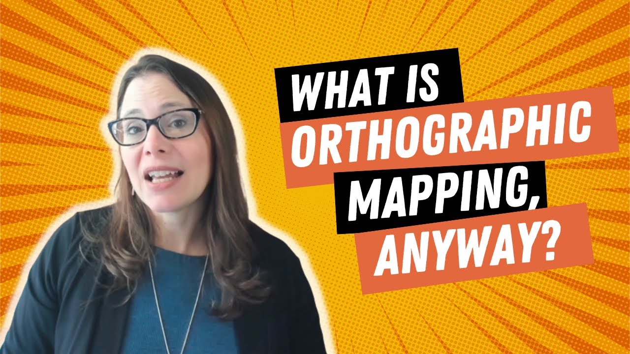 Orthographic Mapping - Explained!